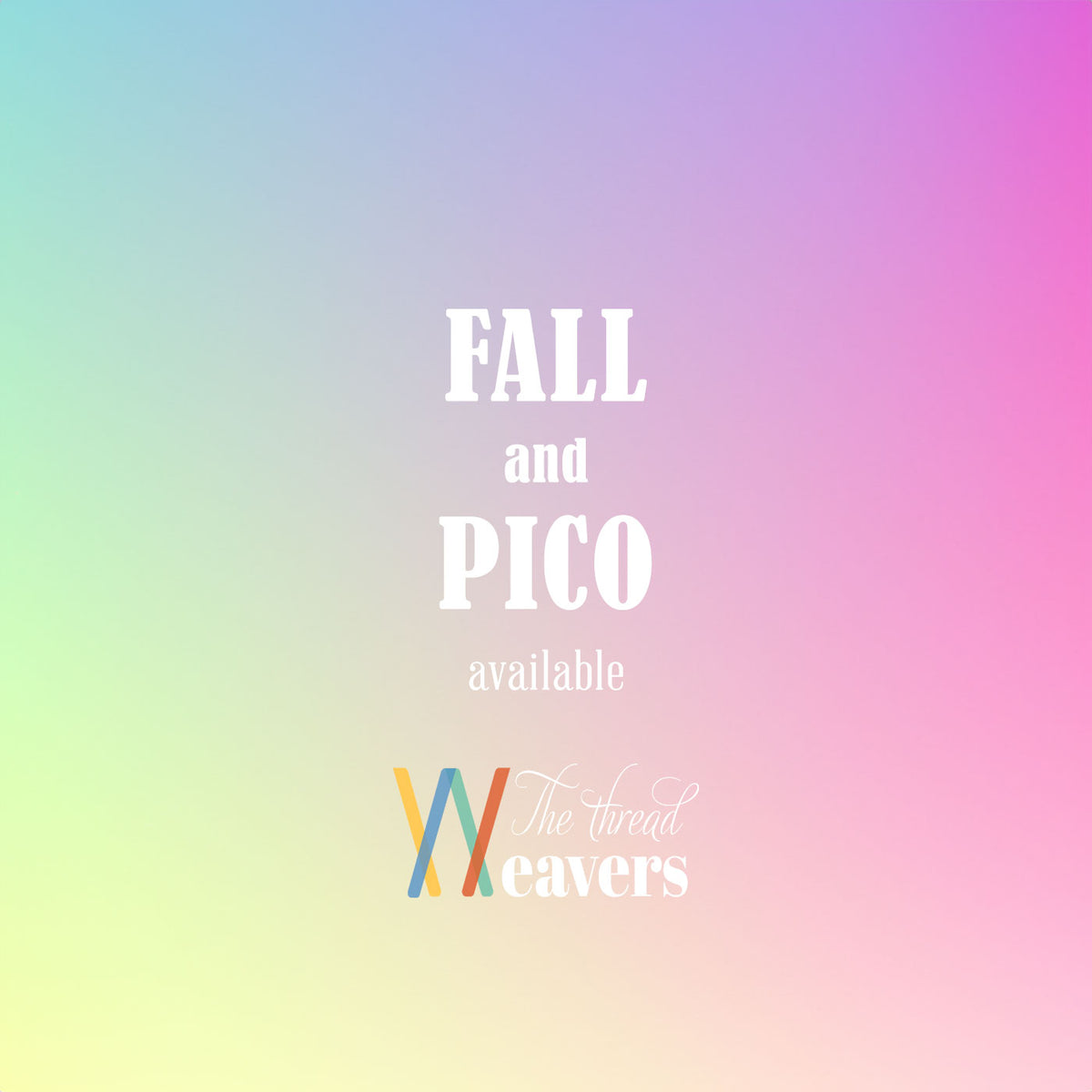 Fall and Pico – The Thread Weavers